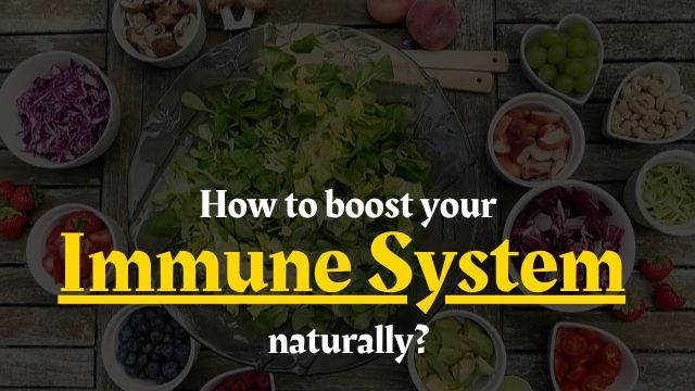 How to boost your immune system naturally?